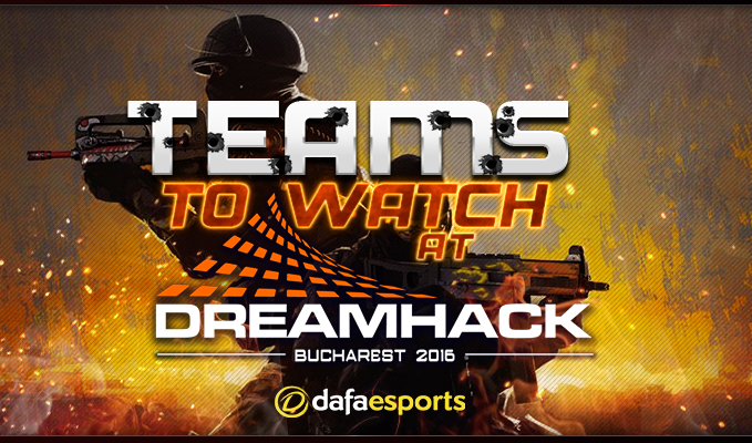Teams to watch at DreamHack Bucharest - Dafa Esports
