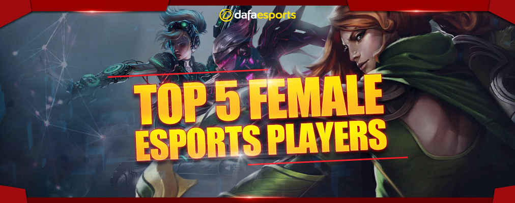 Top 5 female eSports earners - Dafa Esports