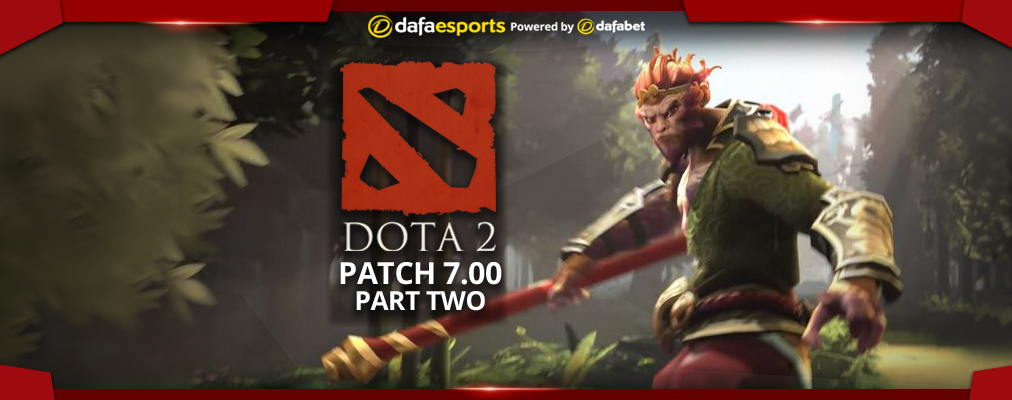 Dota 2 Patch 7.00 - Part 2 - Dafa Esports