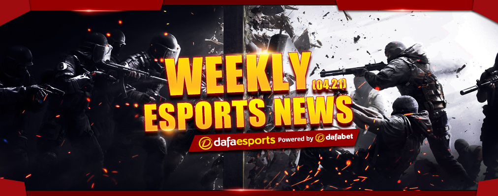 Weekly News Recap – April 21, 2017 - Dafa Esports