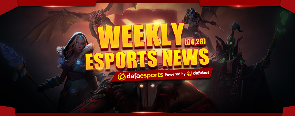Weekly News Recap - April 28, 2017 - Dafa Esports
